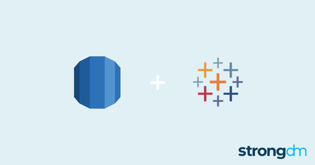 Amazon Rds Integrating Into A Tableau Workflow Strongdm 