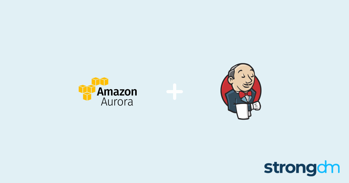 Aurora MySQL: Integrating into a Jenkins workflow | StrongDM