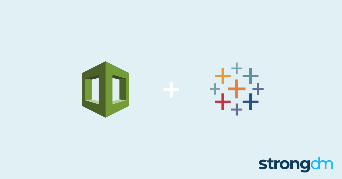 Aws Cloudformation Integrating Into A Tableau Workflow Strongdm
