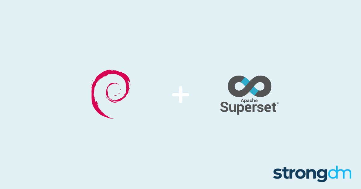 Debian Integrating Into A Apache Superset Workflow Strongdm