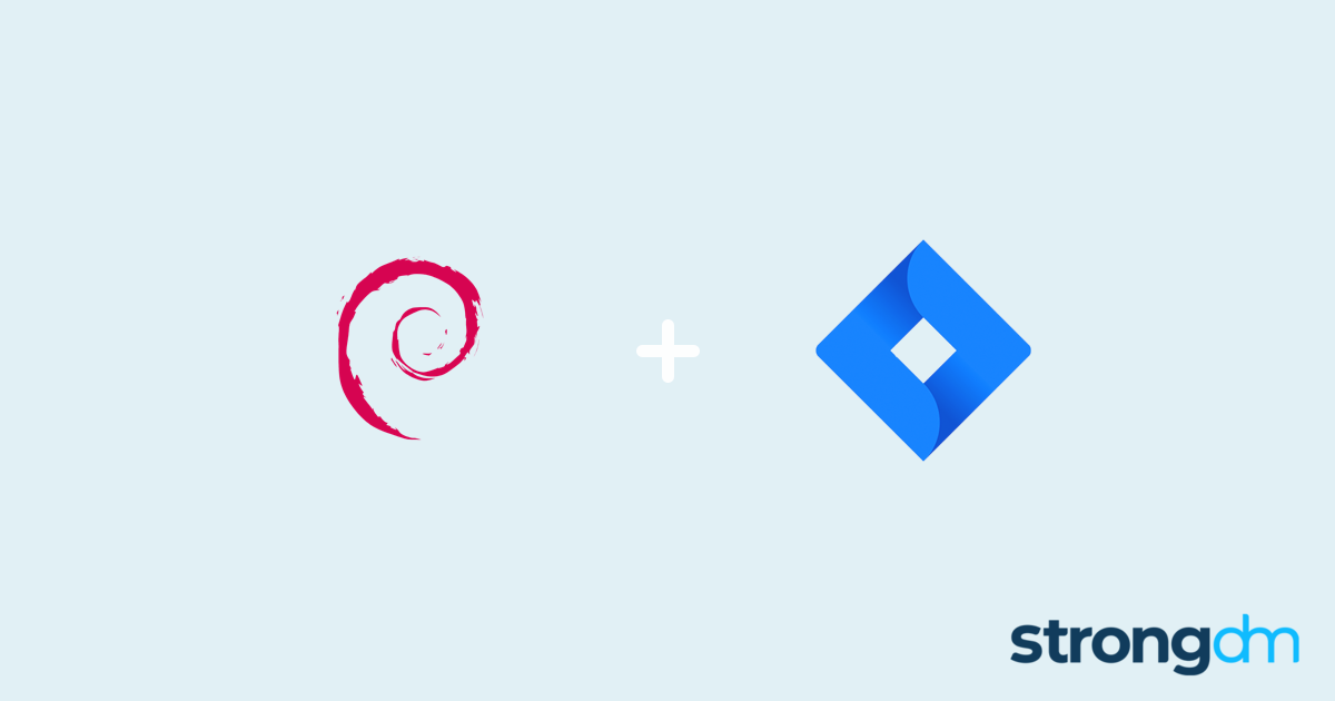 Debian: Integrating into a Jira workflow | StrongDM