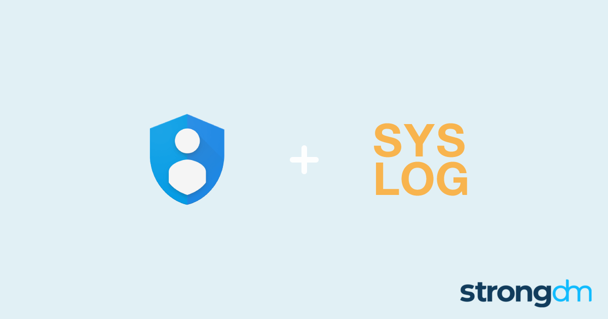 Collect Access And Session Logs From G Suite Sso With Syslog Strongdm