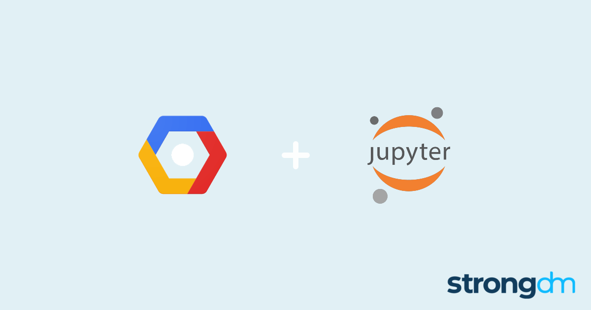 Gcp Secret Manager Integrating Into A Jupyter Workflow Strongdm