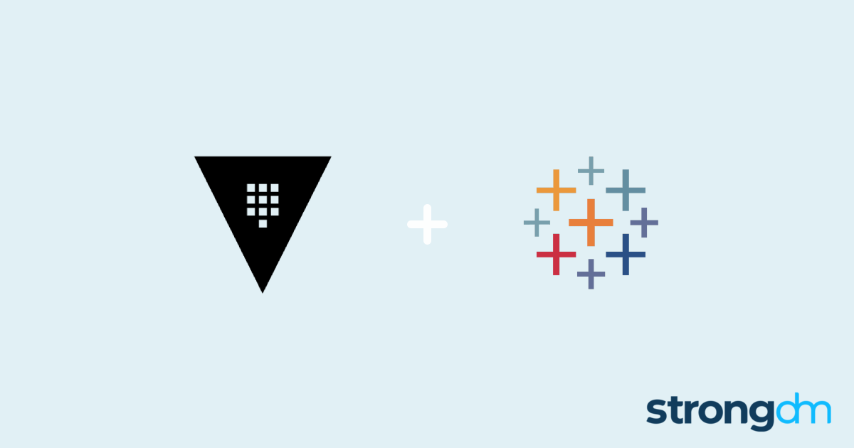 Hashicorp Vault Integrating Into A Tableau Workflow Strongdm