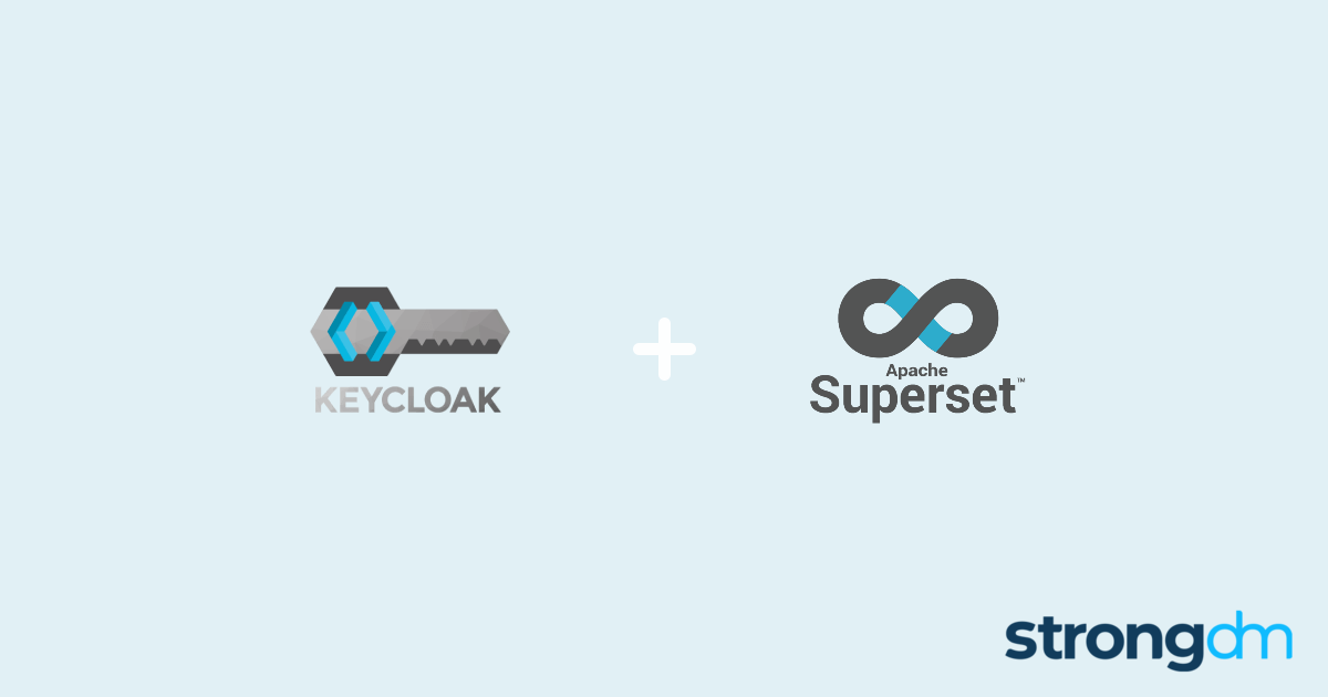 Connect Keycloak and Apache Superset | StrongDM Connect Keycloak and Apache Superset | StrongDM