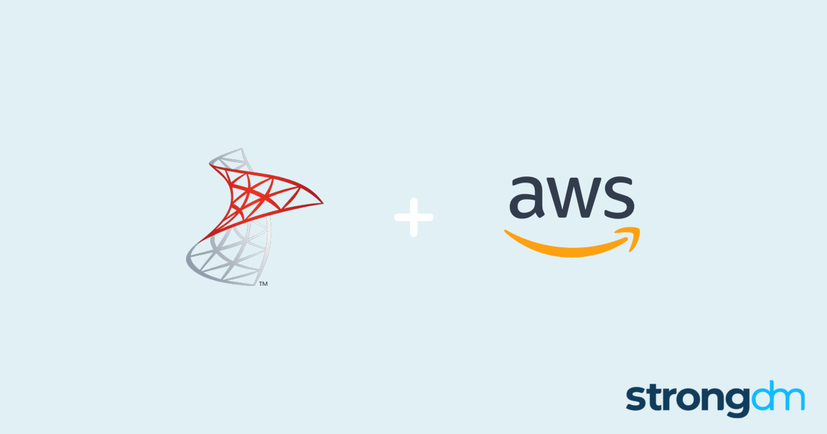 Connect Microsoft SQL Server and AWS | StrongDM