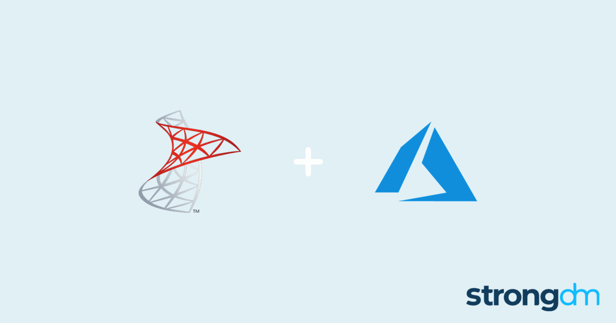 Connect Microsoft SQL Server and Azure | StrongDM