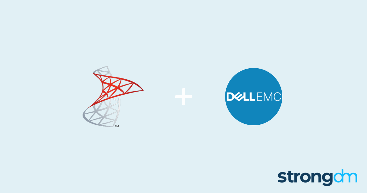 Connect Microsoft SQL Server and Dell EMC Modern Data Center | StrongDM