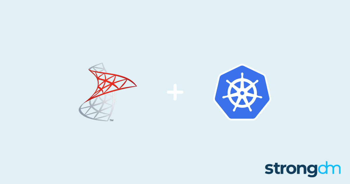 Connect Microsoft SQL Server and Kubernetes | StrongDM