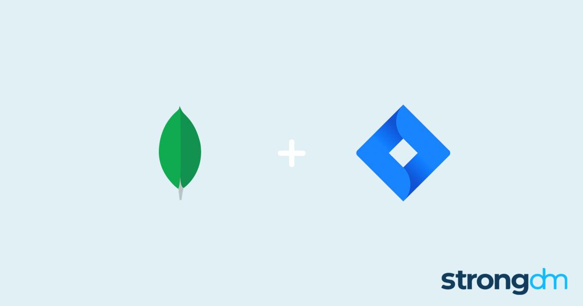 MongoDB: Integrating into a Jira workflow | StrongDM