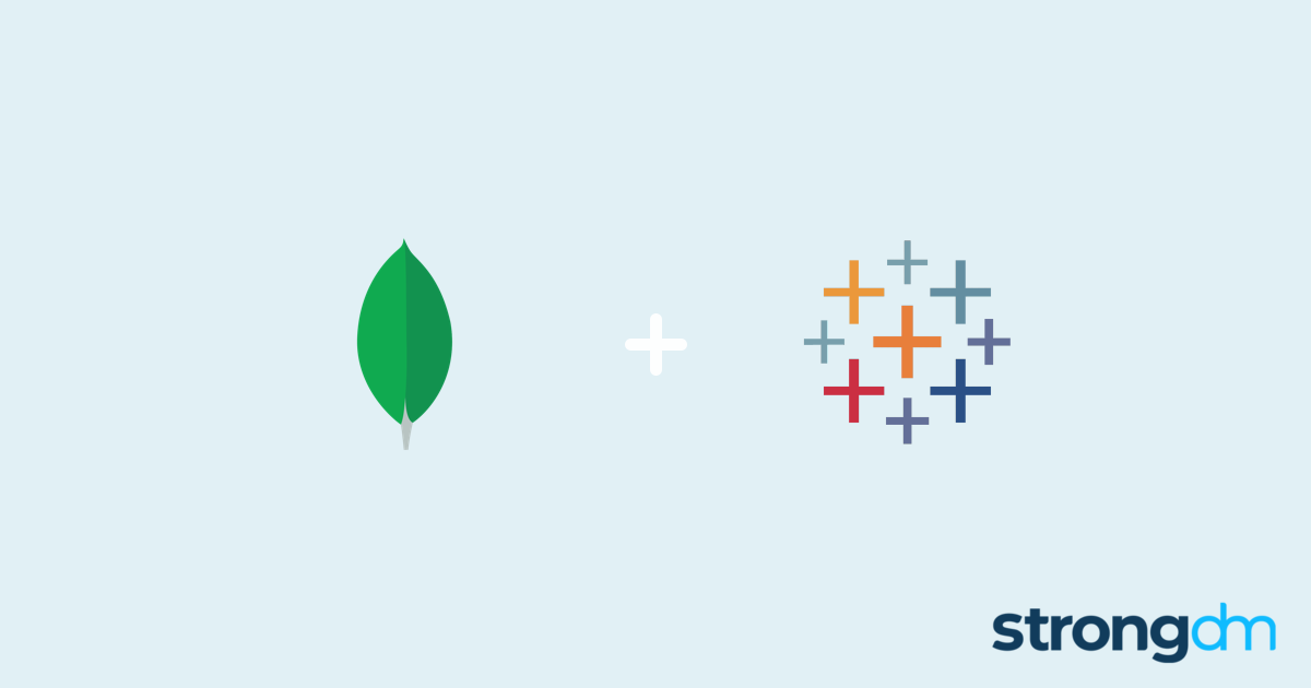 Mongodb Integrating Into A Tableau Workflow Strongdm