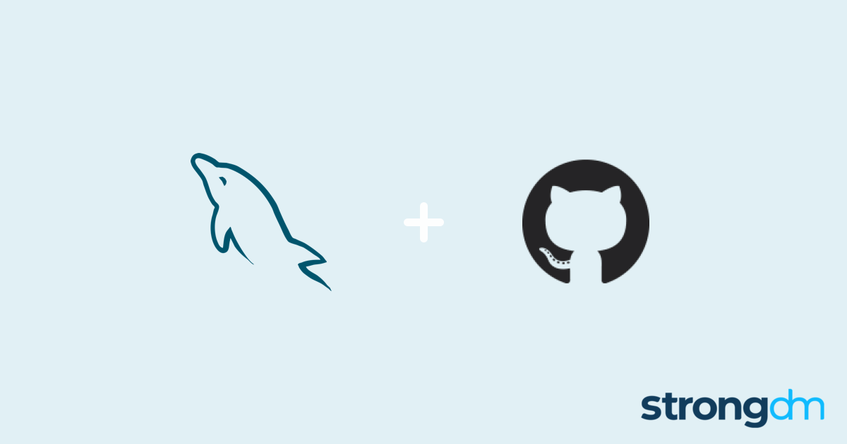 Mysql Integrating Into A Github Issues Workflow Strongdm