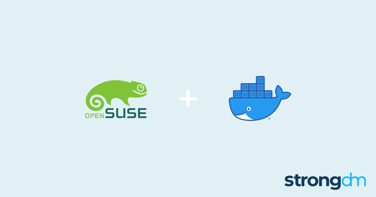 Connect openSUSE and Docker | StrongDM