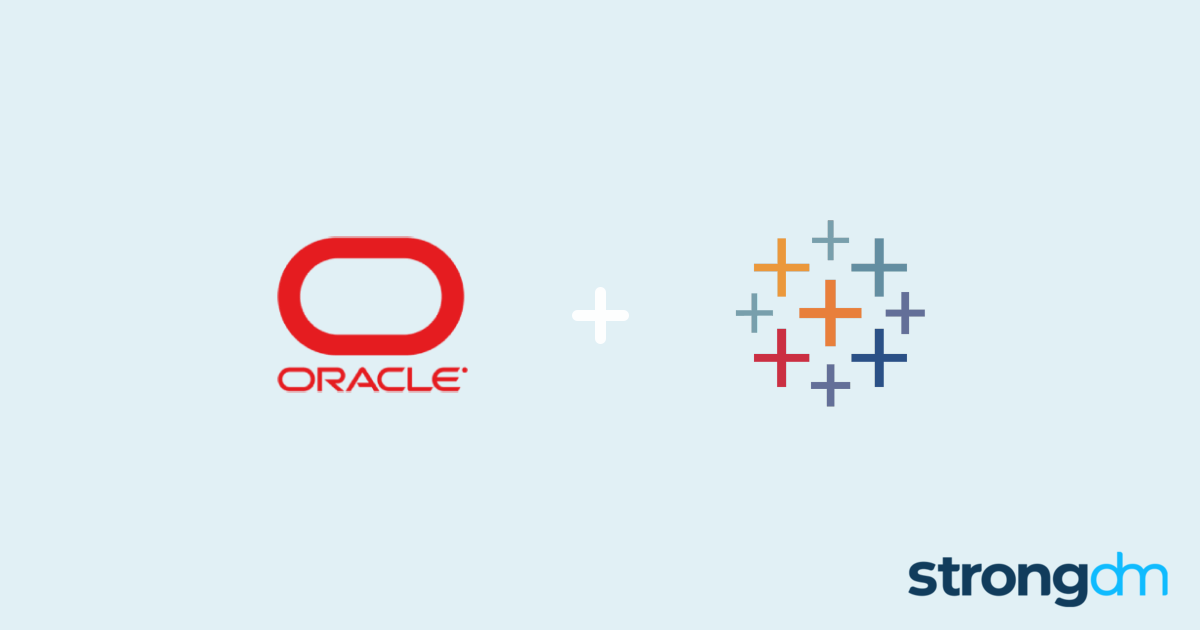Oracle Integrating Into A Tableau Workflow Strongdm