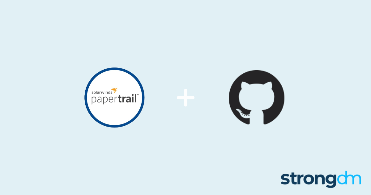 Papertrail: Integrating into a GitHub Issues workflow | StrongDM