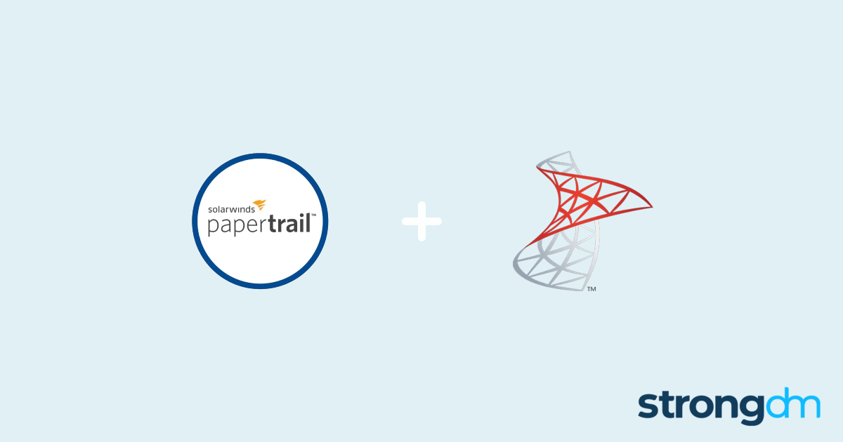 Connect SQL Server and Papertrail | StrongDM