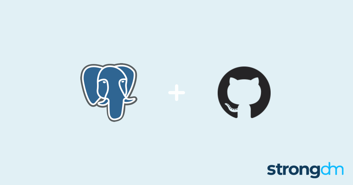 Postgresql Integrating Into A Github Issues Workflow Strongdm