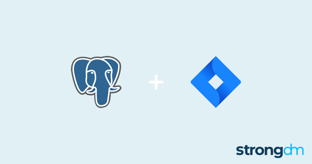 Postgresql Integrating Into A Jira Workflow Strongdm