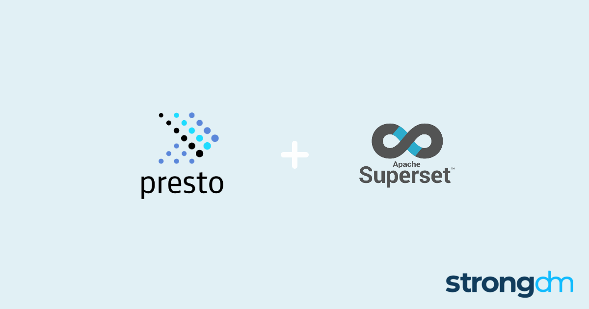 Presto: Integrating into a Apache Superset workflow | StrongDM