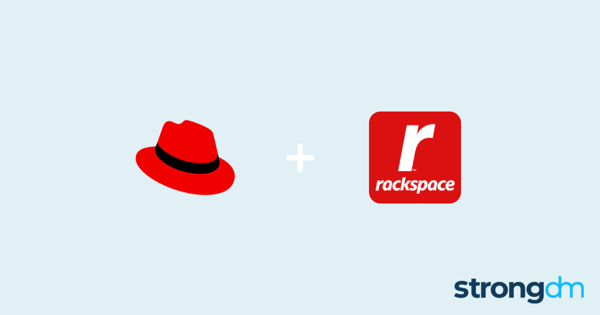 Connect Red Hat and Rackspace | StrongDM