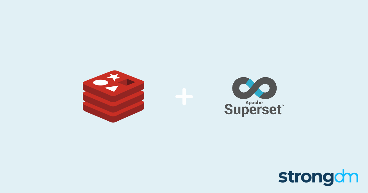 Redis: Integrating into a Apache Superset workflow | StrongDM