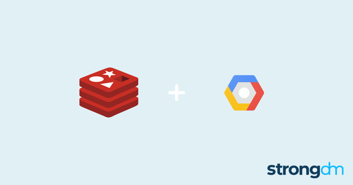 Connect Redis and GCP | StrongDM