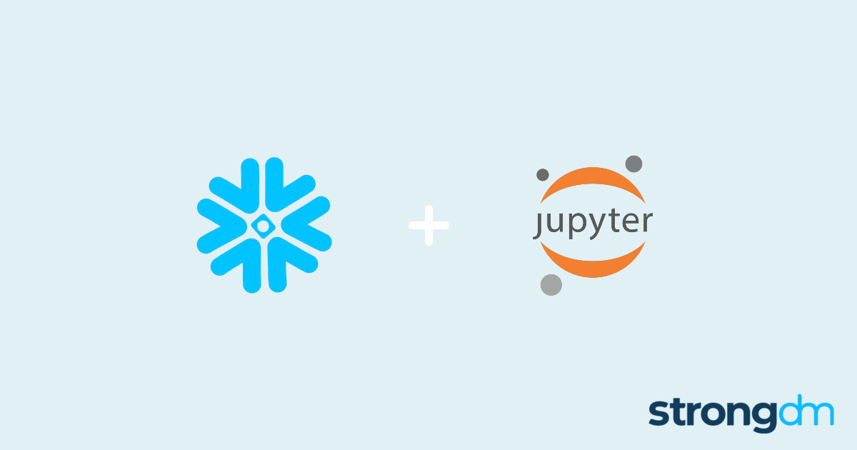 Snowflake Integrating Into A Jupyter Workflow Strongdm 2755