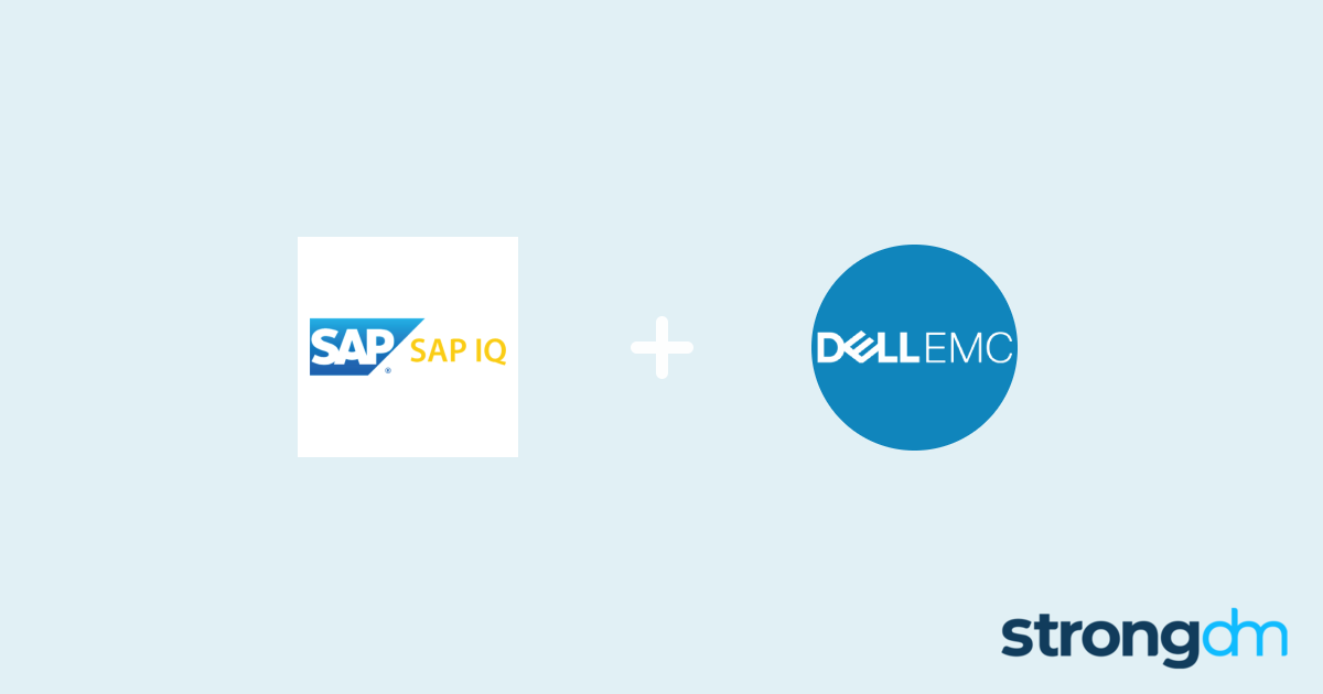 Connect SAP IQ and Dell EMC Modern Data Center | StrongDM