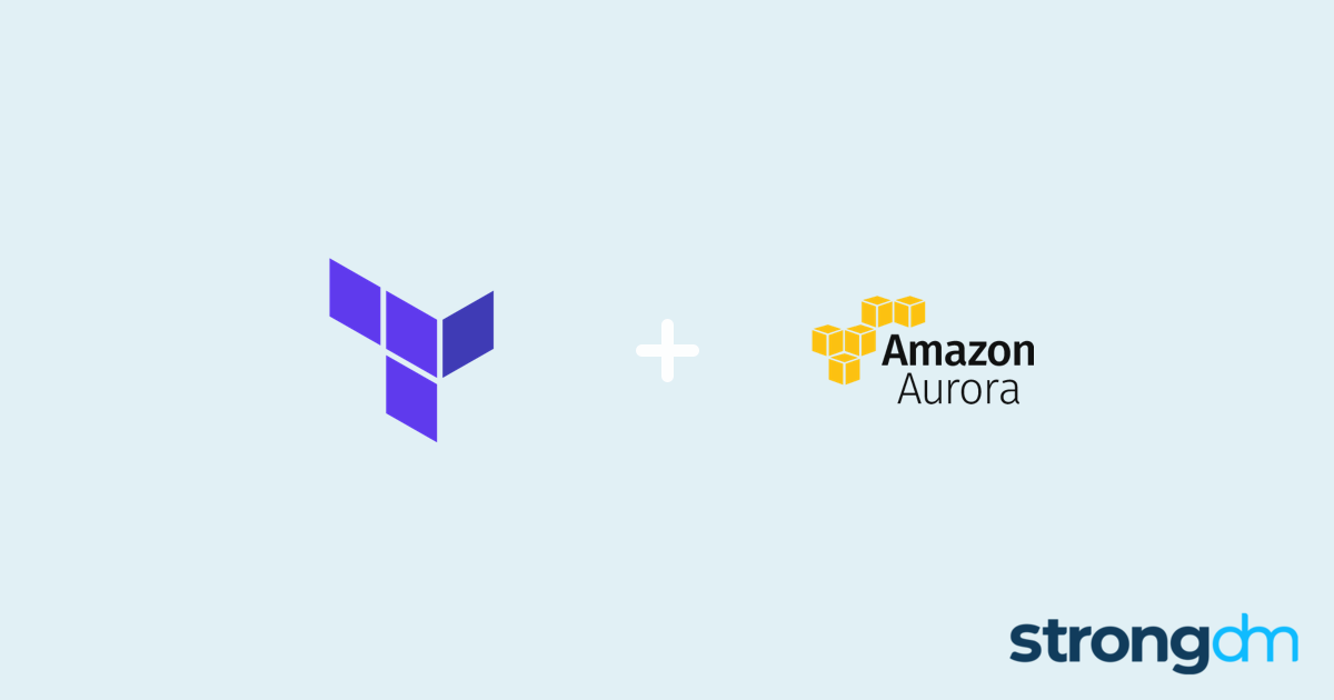 Connect Terraform and Aurora PostgreSQL | StrongDM