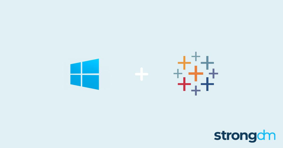 Windows Server Integrating Into A Tableau Workflow Strongdm